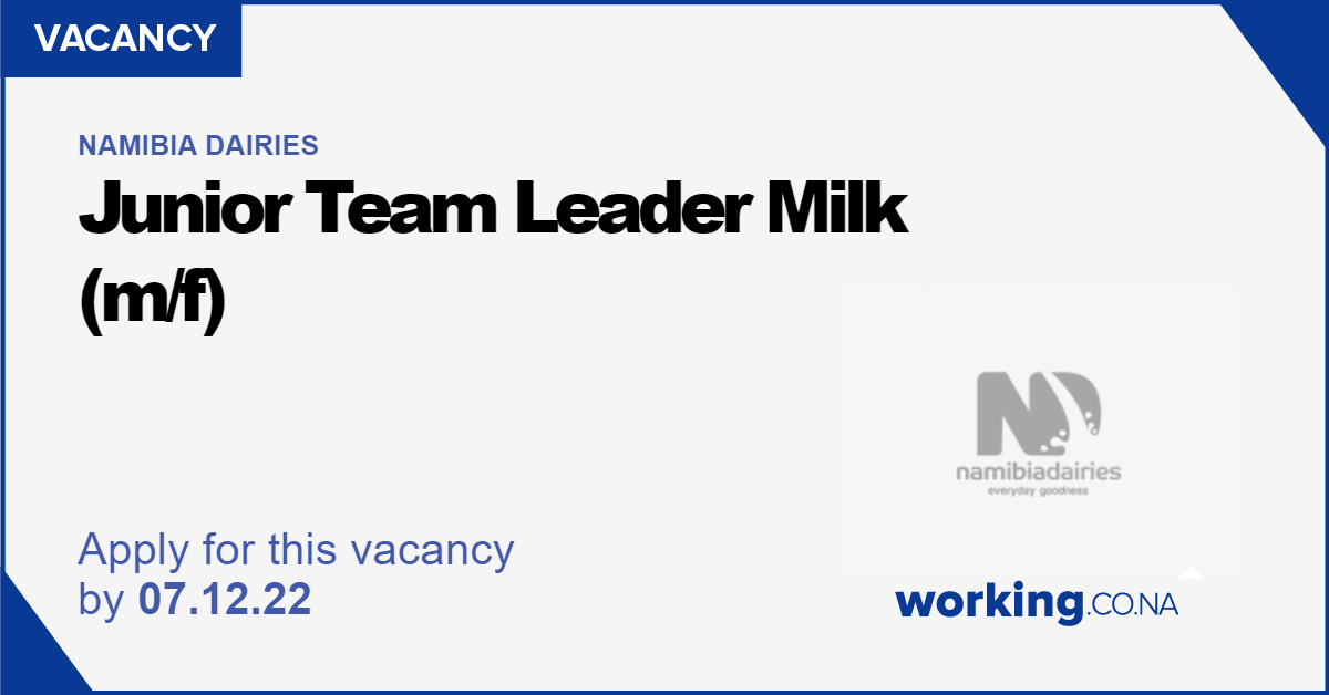 Namibia Dairies: Junior Team Leader Milk (m/f), Mariental - Working.co.na