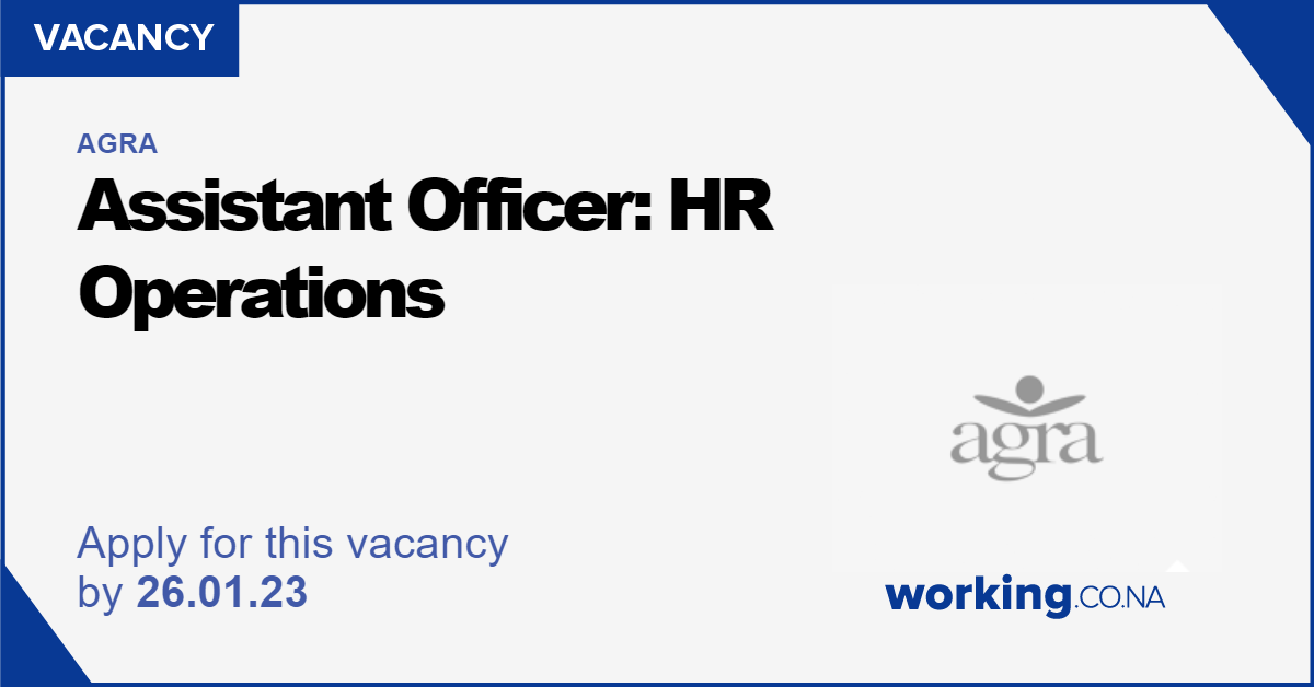 Agra: Assistant Officer: HR Operations, Windhoek - Working.co.na