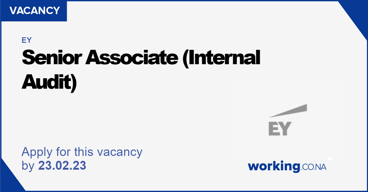 EY: Senior Associate (Internal Audit), Windhoek - Working.co.na