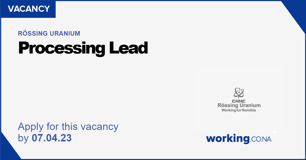 Rössing Uranium: Processing Lead, Arandis - Working.co.na