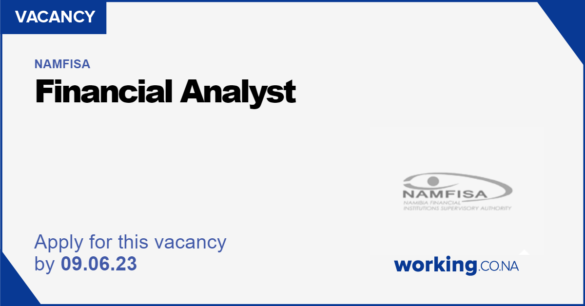 NAMFISA: Financial Analyst, Windhoek - Working.co.na