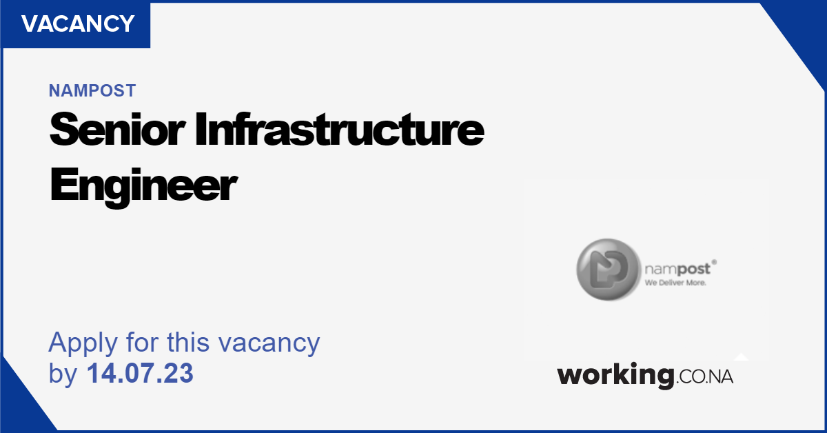 NamPost: Senior Infrastructure Engineer, Windhoek - Working.co.na