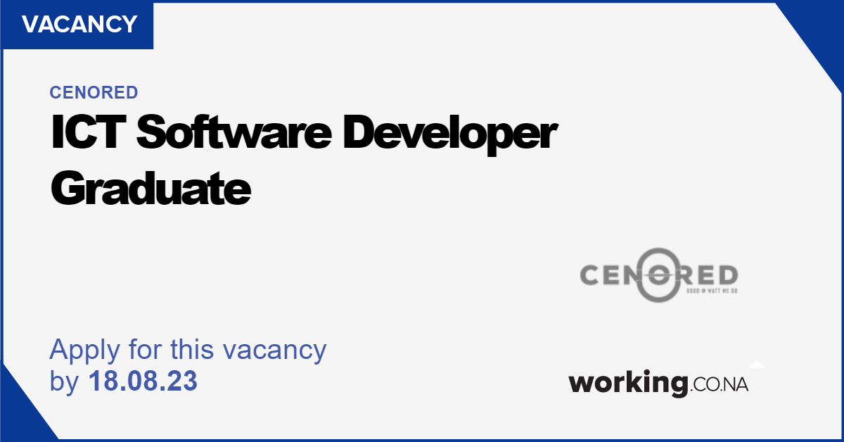 CENORED: ICT Software Developer Graduate, Otjiwarongo - Working.co.na