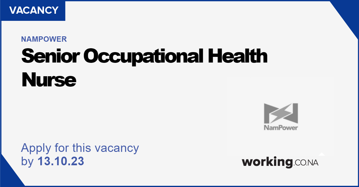 Nampower: Senior Occupational Health Nurse, Windhoek - Working.co.na