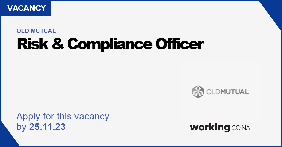 Old Mutual: Risk & Compliance Officer, Windhoek - Working.co.na
