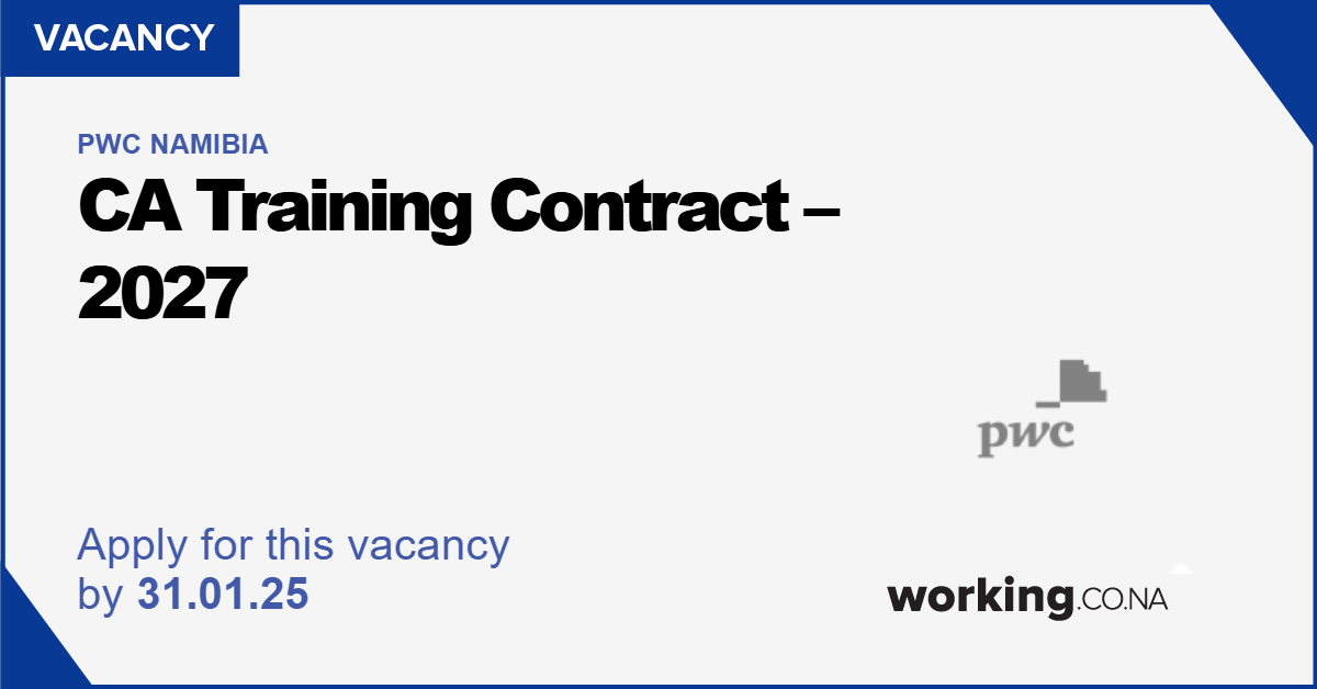 PWC Namibia: CA Training Contract – 2027, Walvis Bay - Working.co.na
