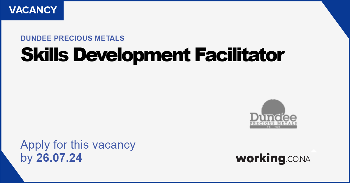 Dundee Precious Metals: Skills Development Facilitator, Tsumeb - Working.co.na