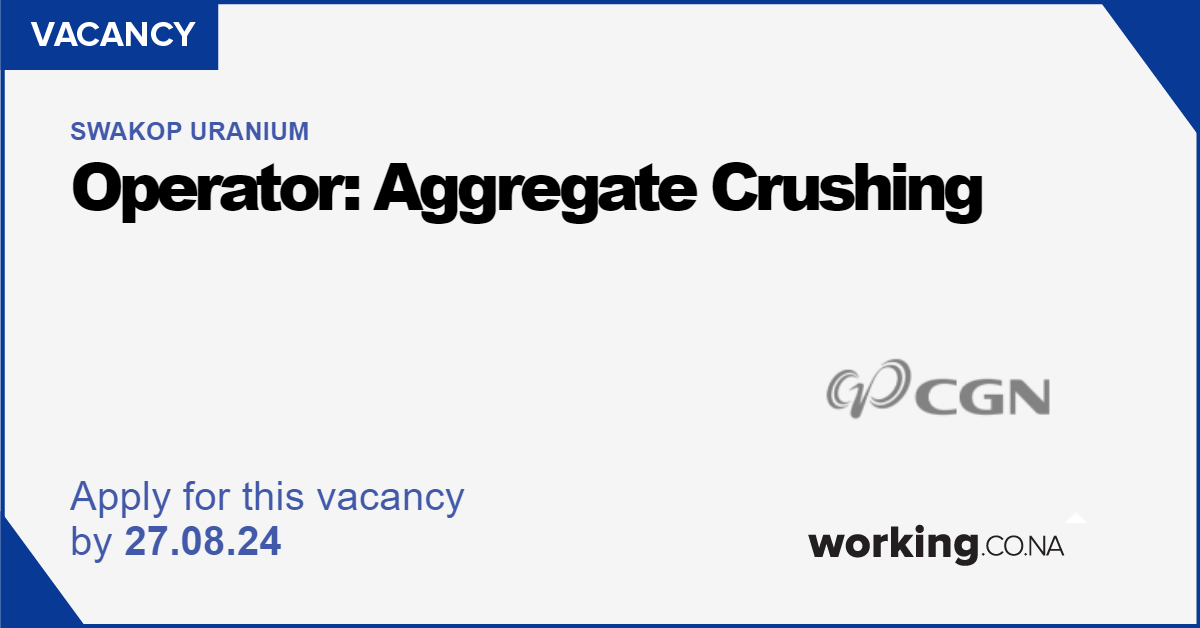 Swakop Uranium: Operator: Aggregate Crushing, Swakopmund - Working.co.na